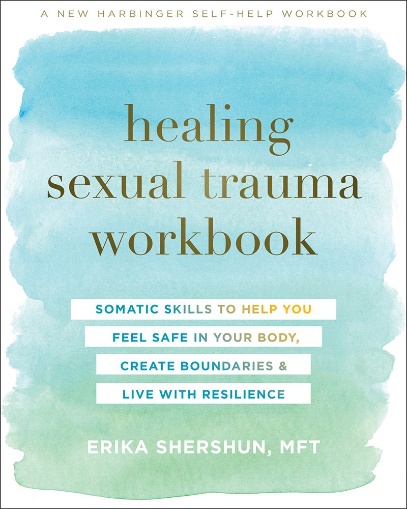 Healing Sexual Trauma Workbook: Somatic Skills to Help You Feel Safe in ...