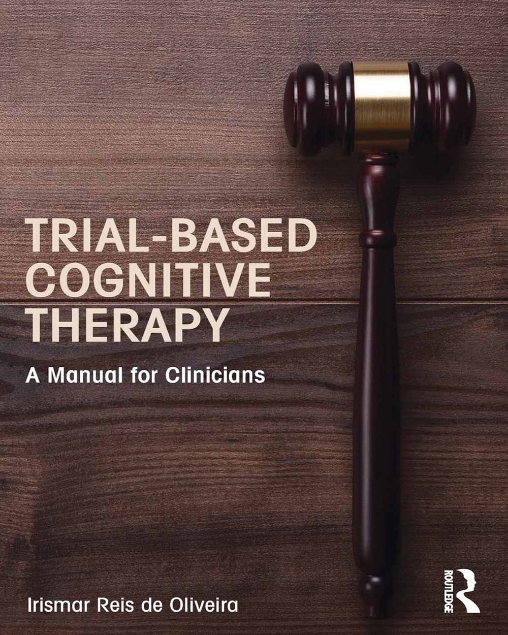 Trial-Based Cognitive Therapy A Manual for Clinician - Psychological Books