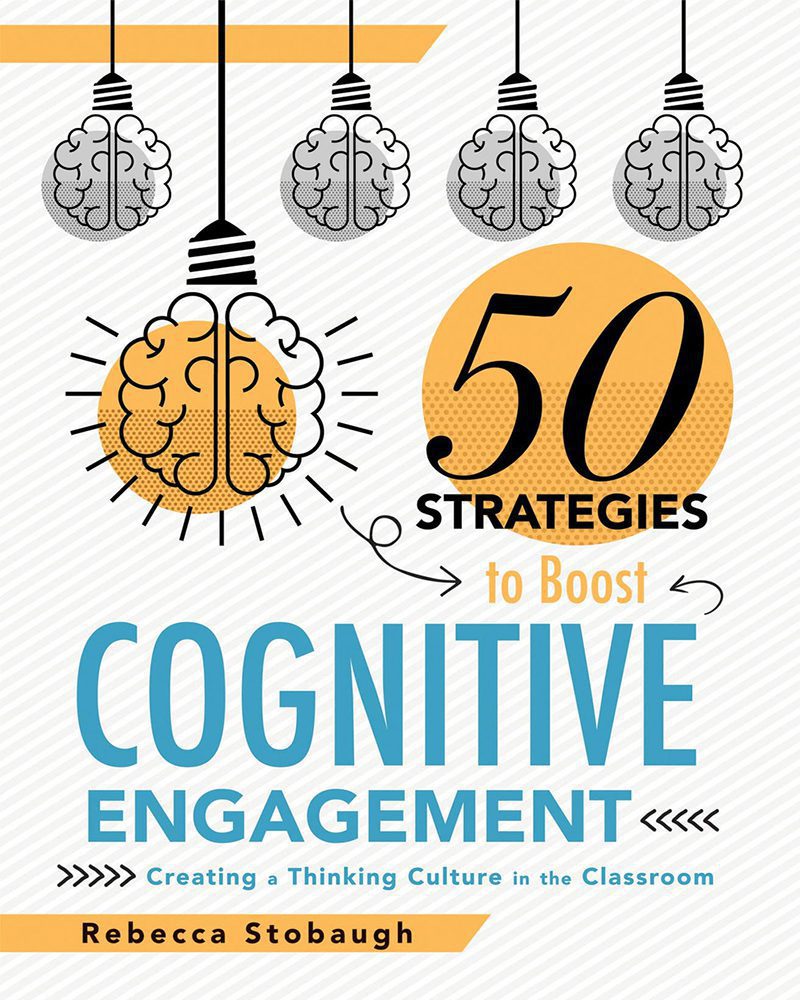 Fifty Strategies to Boost Cognitive Engagement: Creating a Thinking ...